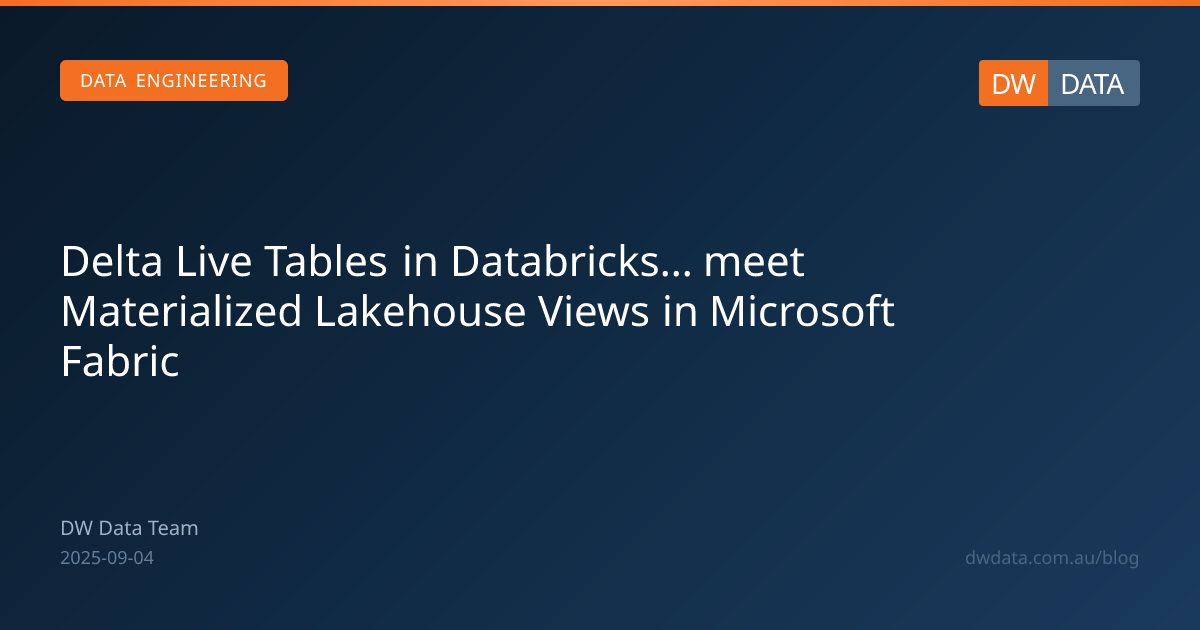 Delta Live Tables vs Materialized Lakehouse Views | DW Data